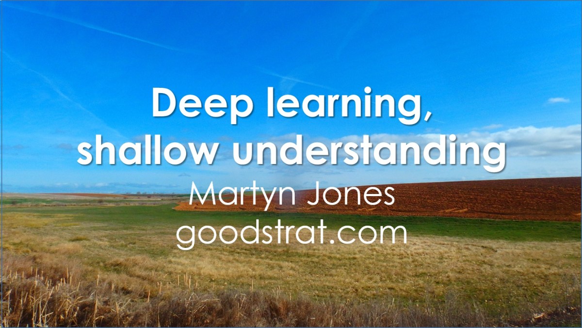 Deep learning; shallow understanding. | GOOD STRATEGY